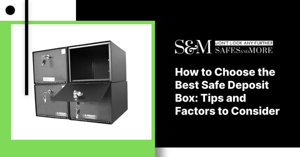 How to Choose the Best Safe Deposit Box: Tips and Factors to Consider ...