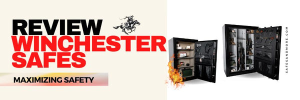 Maximizing Safety with Winchester Safes - SAFESandMORE